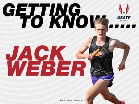 GETTING TO KNOW......Jack Weber | USA Track & Field Indiana